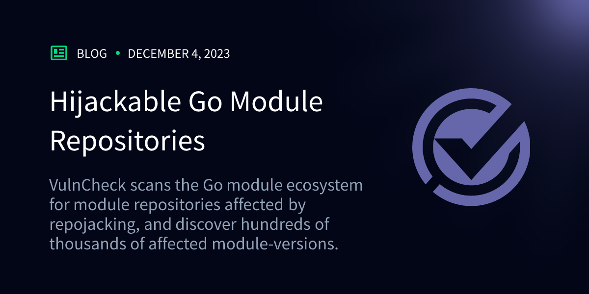 Hijackable Go Module Repositories | Blog | VulnCheck