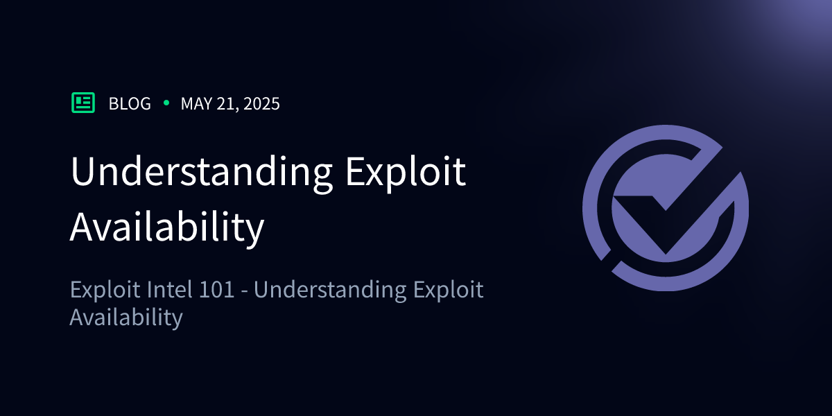 Understanding Exploit Availability | Blog | VulnCheck