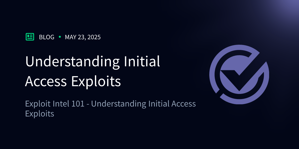 Understanding Initial Access Exploits | Blog | VulnCheck