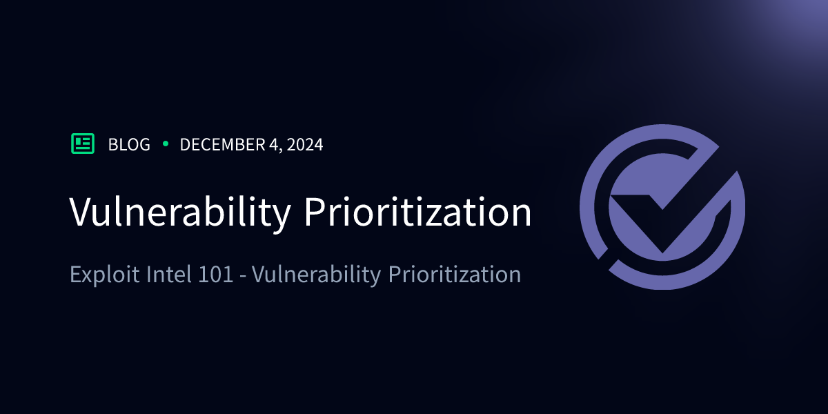 Vulnerability Prioritization | Blog | VulnCheck